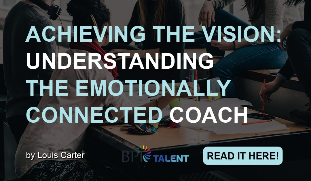 The Emotionally Connected Coach | Achieve The Vision