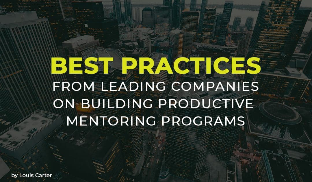 Build Productive Mentoring Programs | Growth That Lasts- Louis Carter