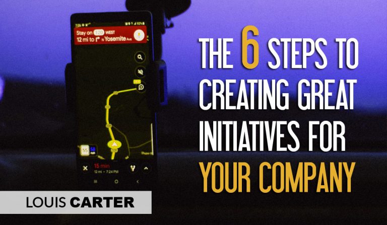 The 6 Steps To Creating Great Initiatives For Your Company