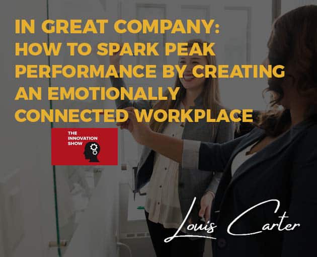 In Great Company: How To Spark Peak Performance By Creating An ...