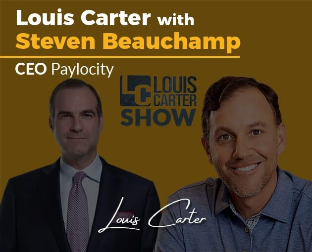 Louis Carter With Steven Beauchamp, CEO Of Paylocity - Louis Carter