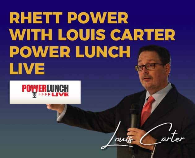 Rhett Power & Louis Carter | Power Lunch Live Podcast