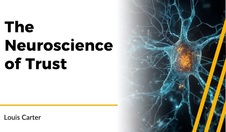 The Neuroscience Of Trust - Louis Carter