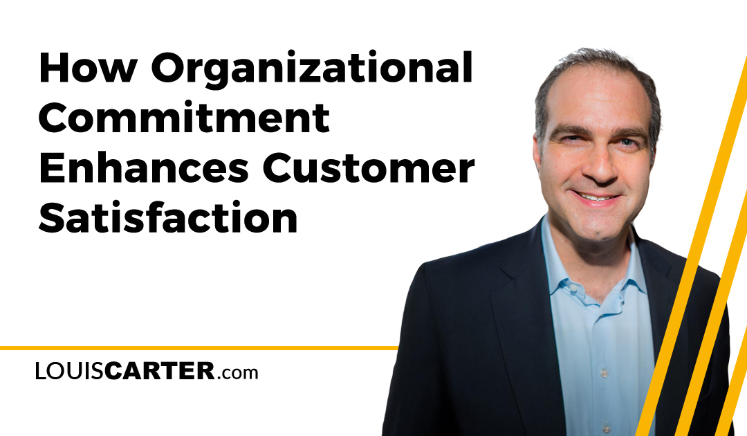 How Organizational Commitment Enhances Customer Satisfaction